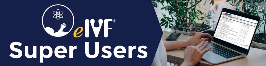 eIVF Super User Resources - eIVF